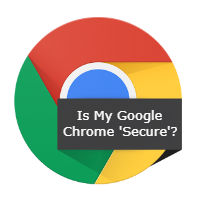 How Google Chrome is the Most Secure Browser Then Ever?